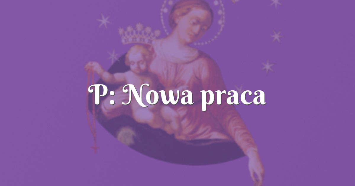 P: Nowa praca