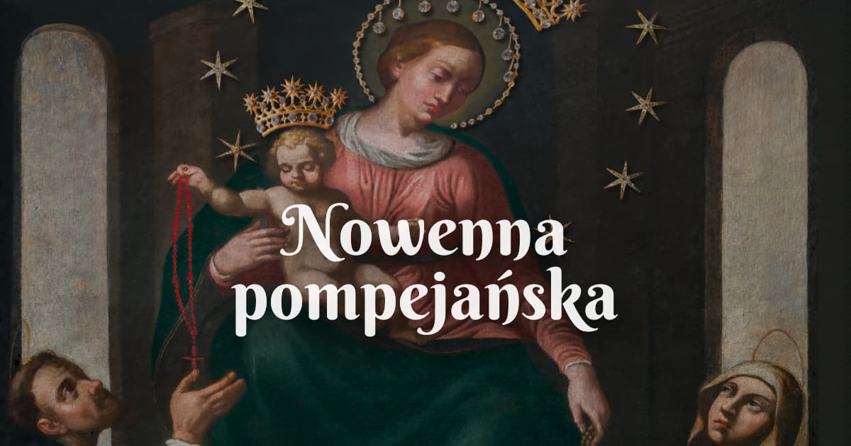 Nowenna Pompejańska - modlitwa trudna lecz skuteczna